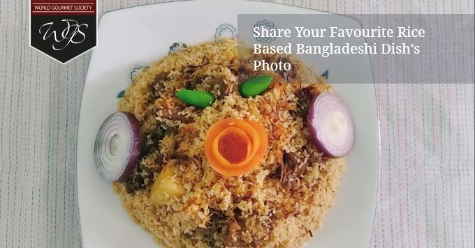 Share Your Favourite Rice Based Bangladeshi Dish's Photo - World ...