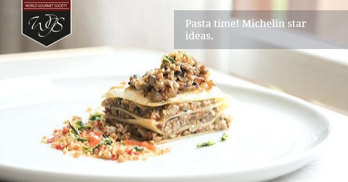 Pasta time! Michelin star ideas. - World Gourmet Society
