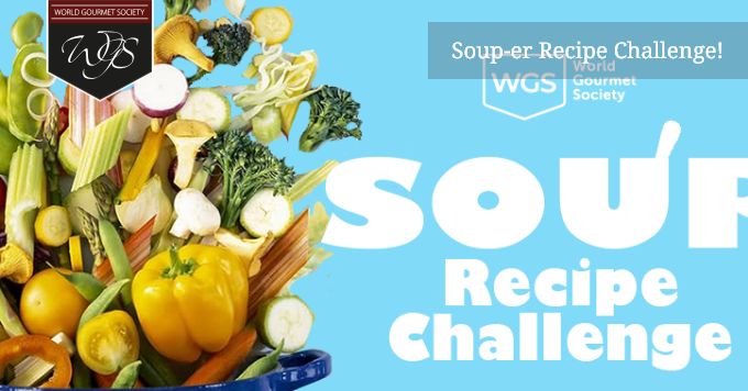 Soup-er Recipe Challenge! - World Gourmet Society