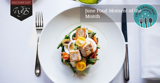 June Food Moment of the Month - World Gourmet Society