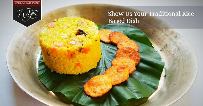 Show Us Your Traditional Rice Based Dish - World Gourmet Society
