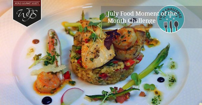 July Food Moment of the Month Challenge - World Gourmet Society